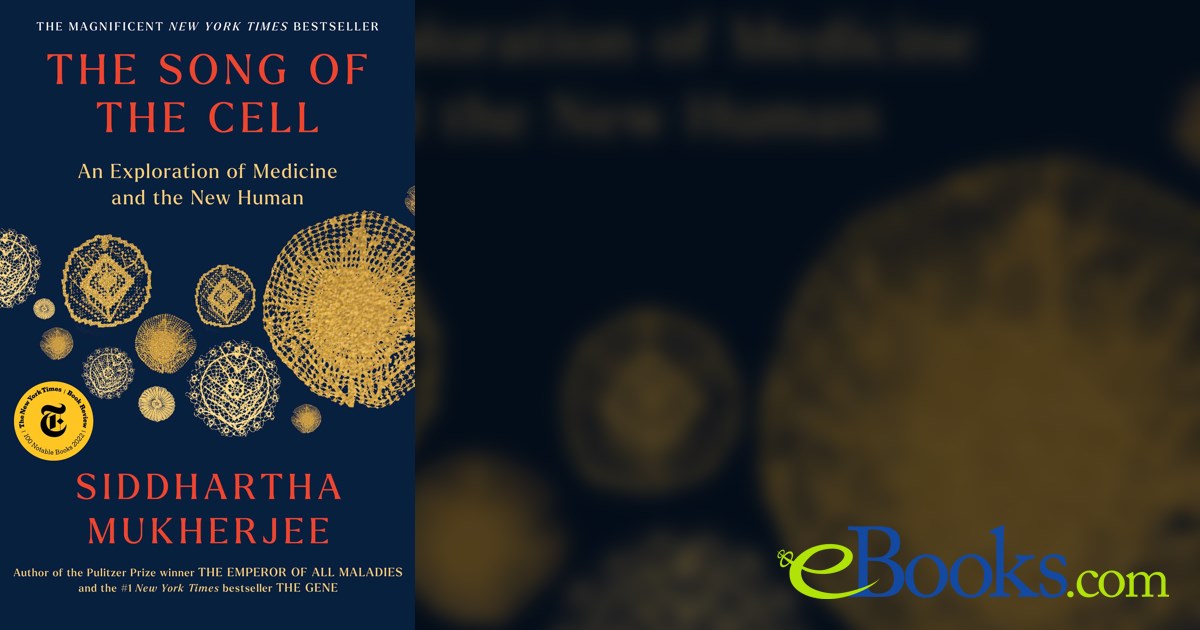 The Song of the Cell by Siddhartha Mukherjee (ebook)
