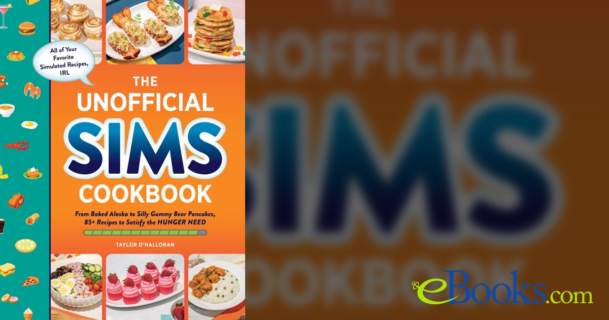The Unofficial Sims Cookbook by Taylor O’Halloran (ebook)