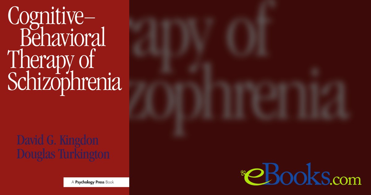 Cognitive-Behavioral Therapy of Schizophrenia