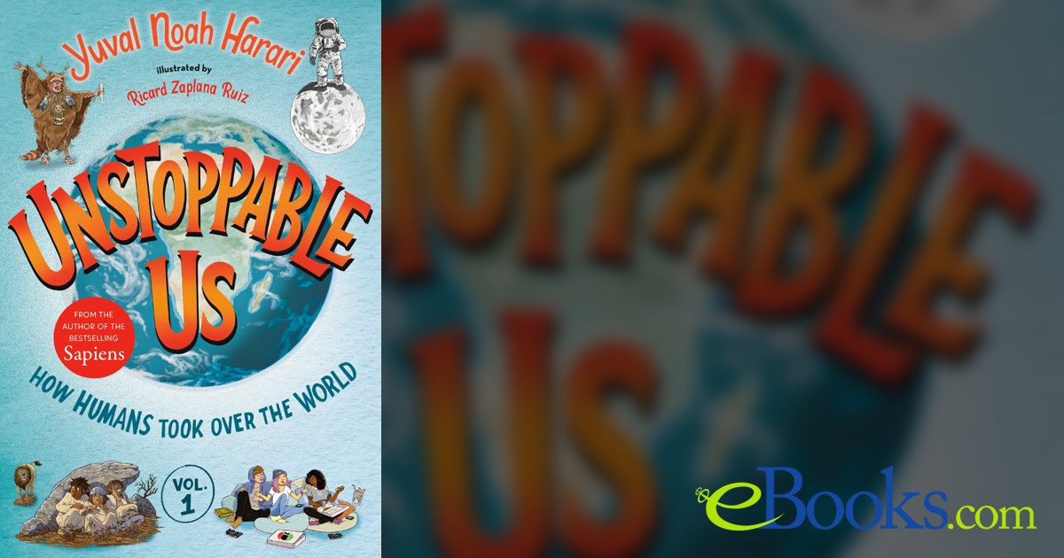 Unstoppable Us, Volume 1: How Humans Took Over the World