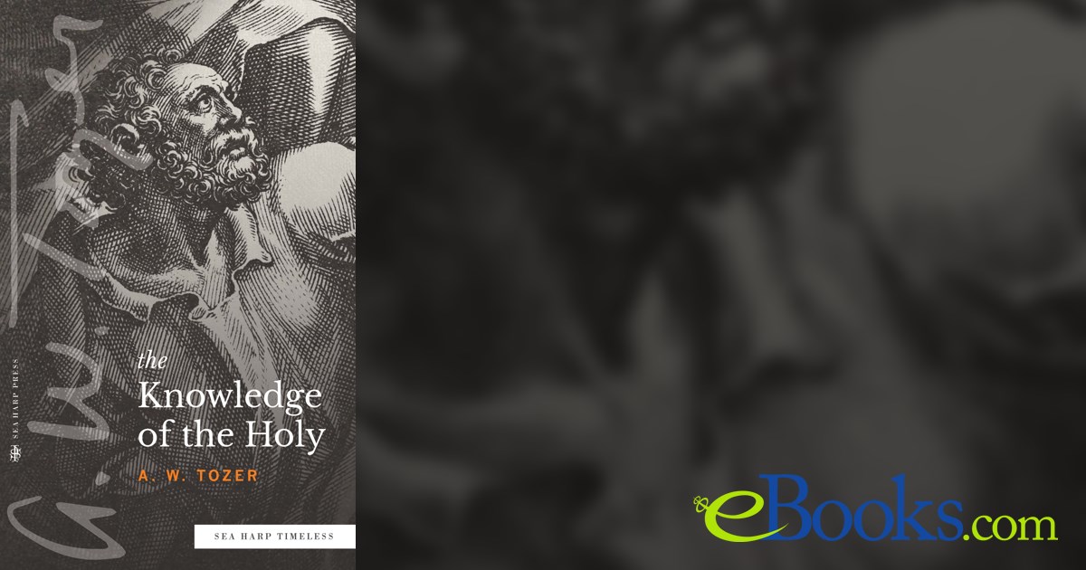 The Knowledge of the Holy (Sea Harp Timeless series)