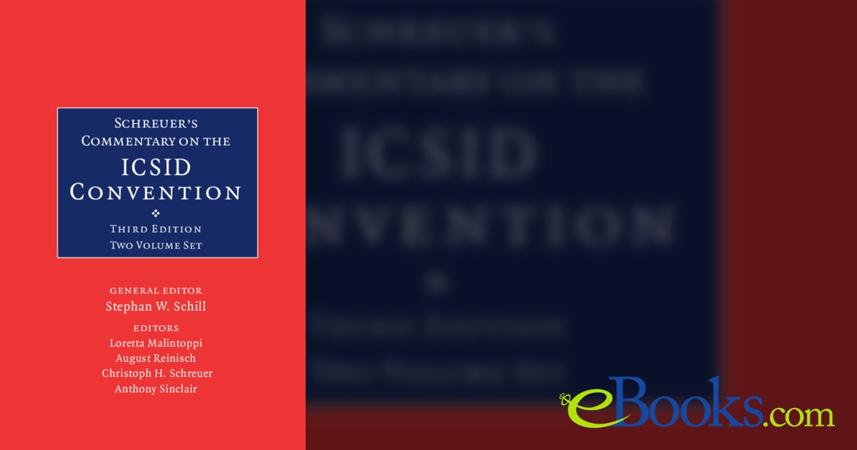 Schreuer's Commentary on the ICSID Convention (3rd ed.)