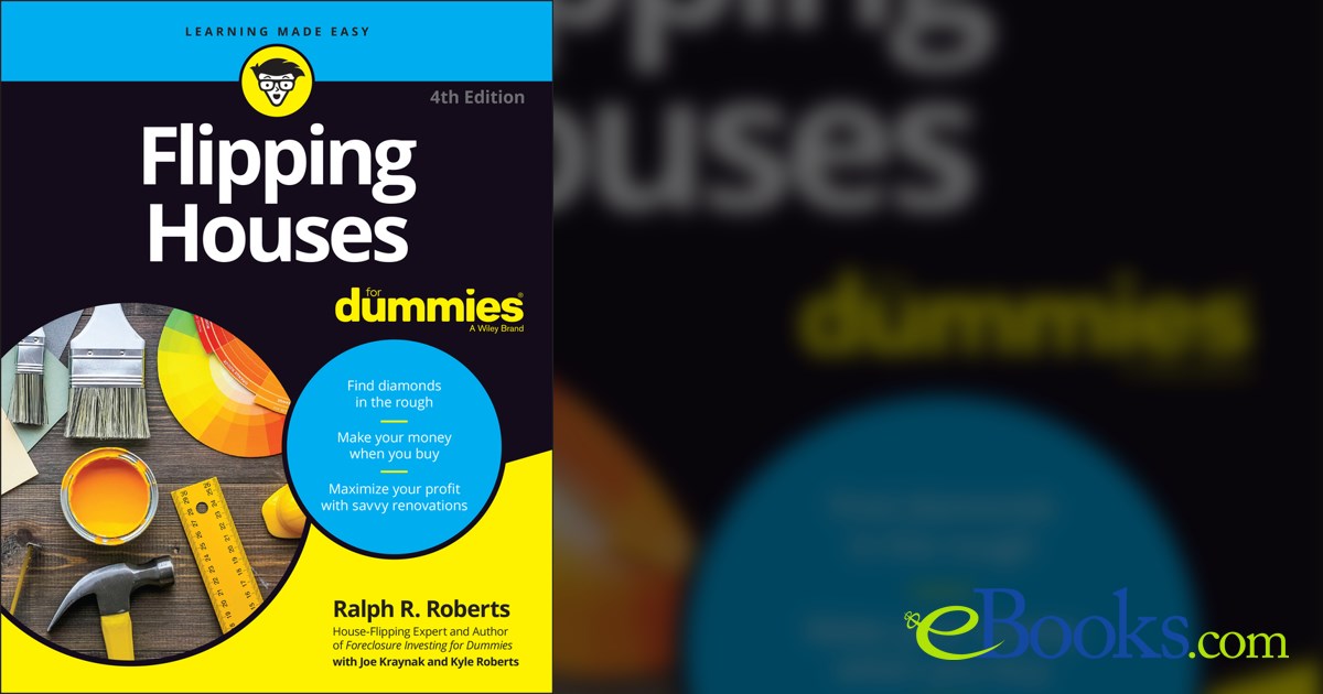 Flipping Houses For Dummies (4th ed.) by Ralph R. Roberts (ebook)