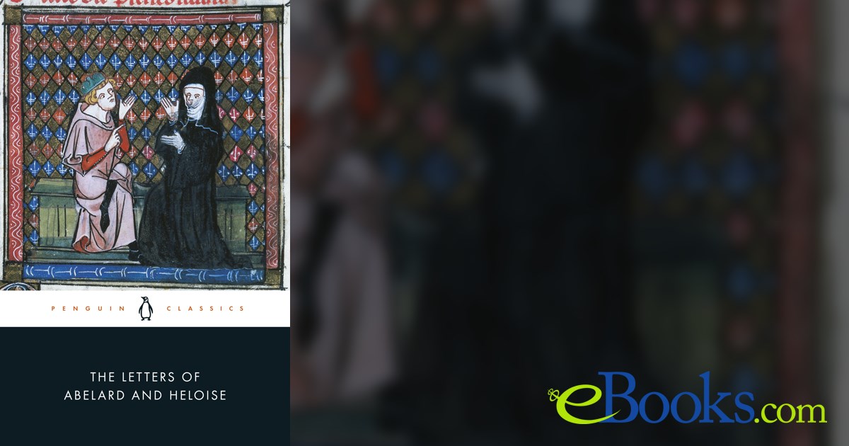 The Letters of Abelard and Heloise by Peter Abelard (ebook)