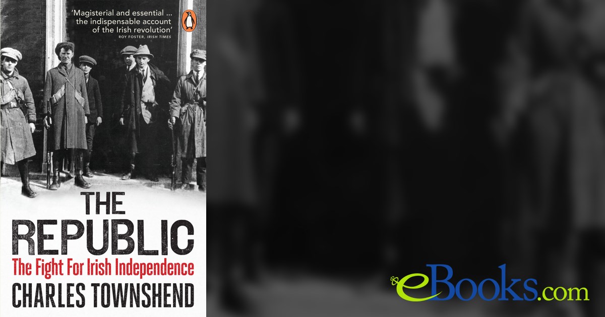 The Republic by Charles Townshend (ebook)