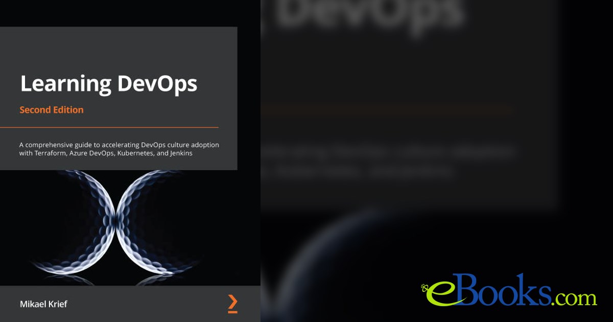 Learning DevOps (2nd ed.) by Mikael Krief (ebook)