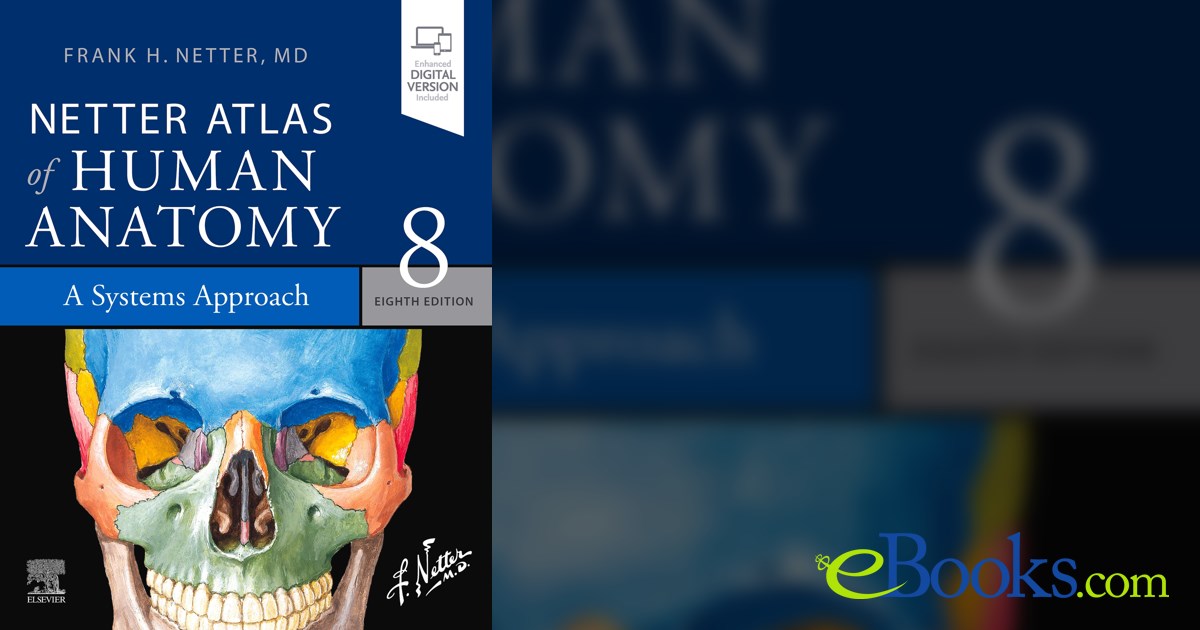 Netter Atlas of Human Anatomy: A Systems Approach - E-Book
