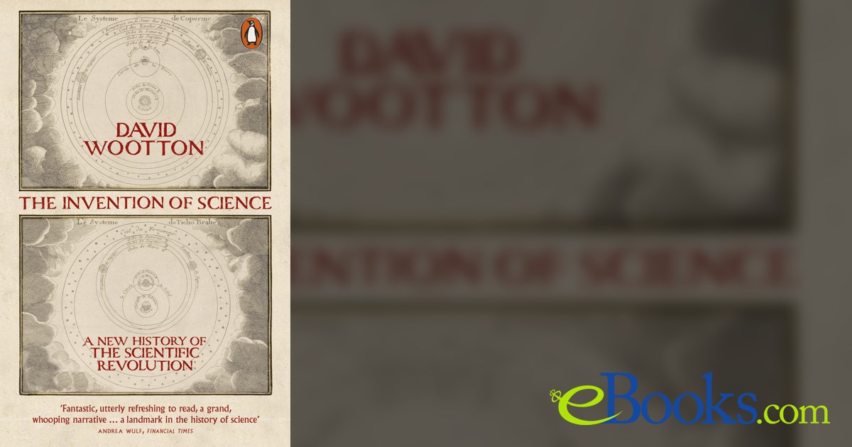The Invention of Science by David Wootton (ebook)