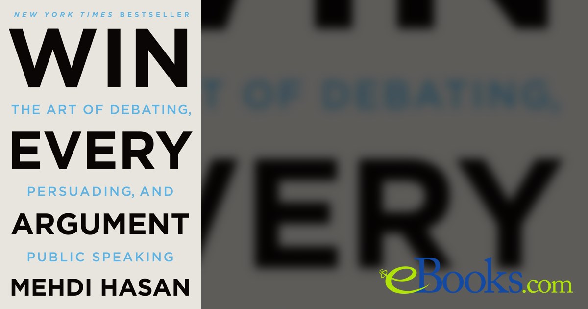 Win Every Argument by Mehdi Hasan (ebook)