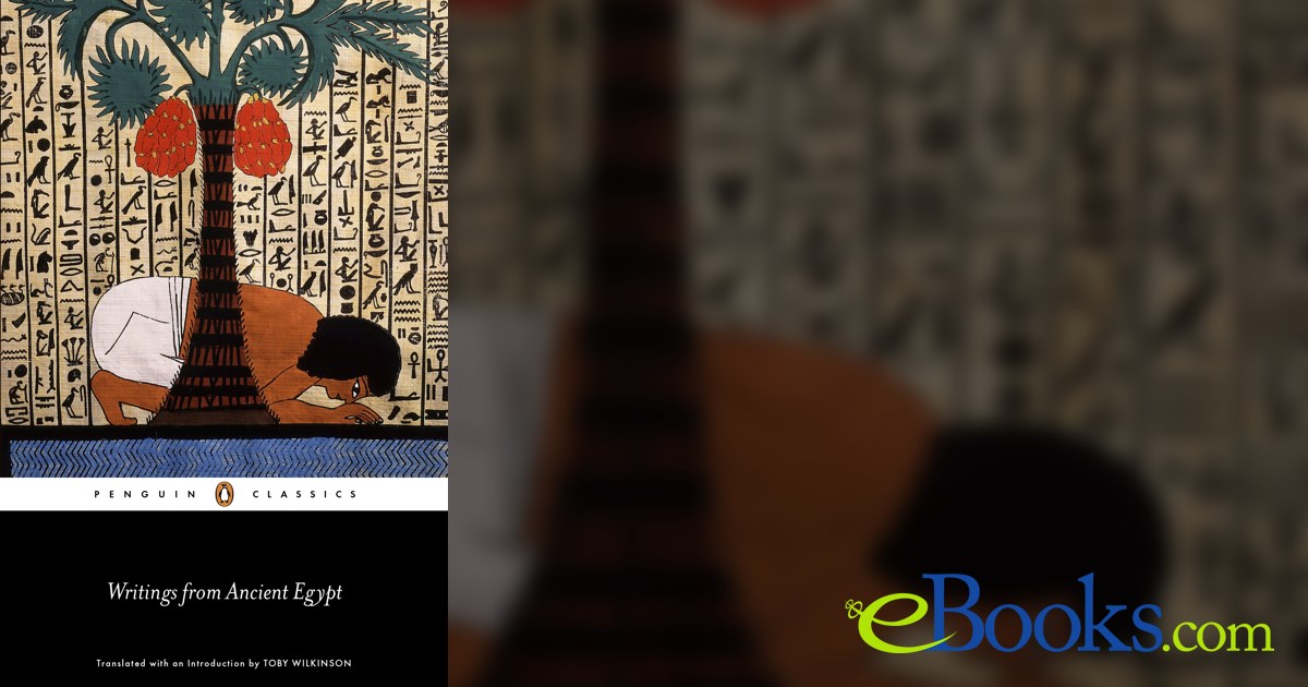 Writings from Ancient Egypt by Toby Wilkinson (ebook)