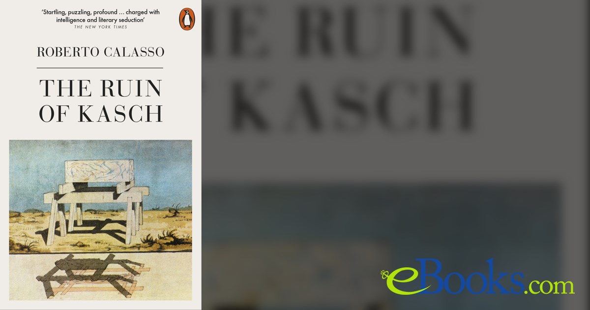 The Ruin of Kasch by Roberto Calasso (ebook)