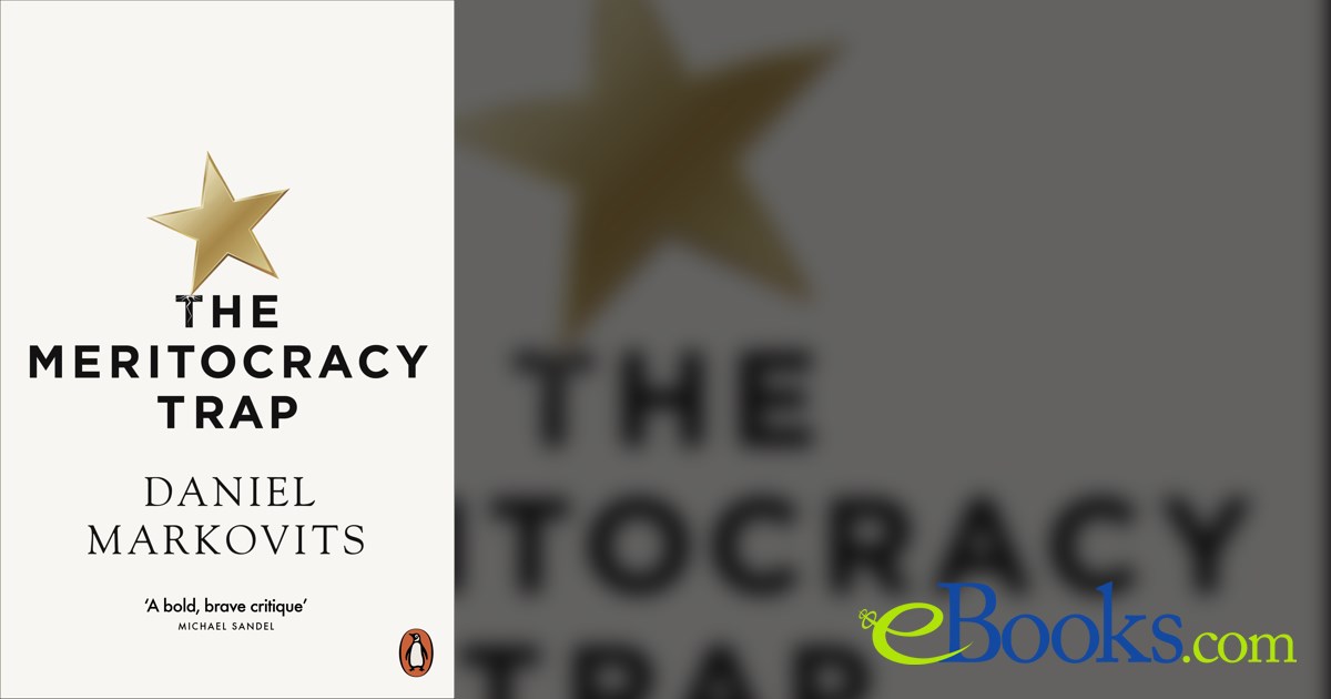 The Meritocracy Trap by Daniel Markovits (ebook)