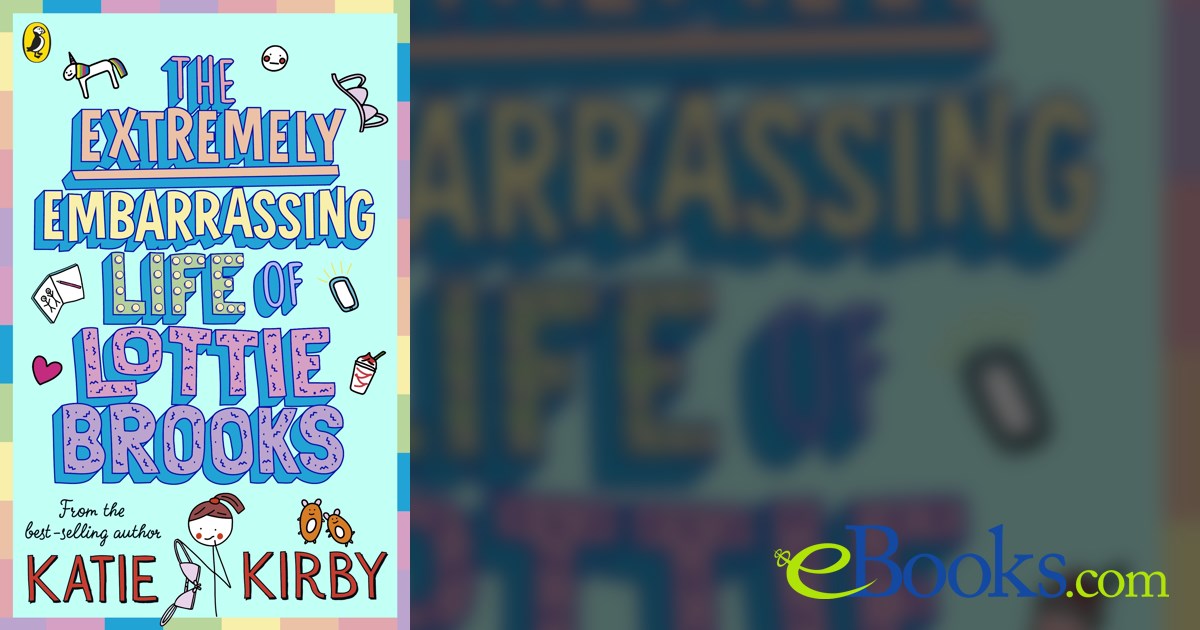 The Extremely Embarrassing Life of Lottie Brooks