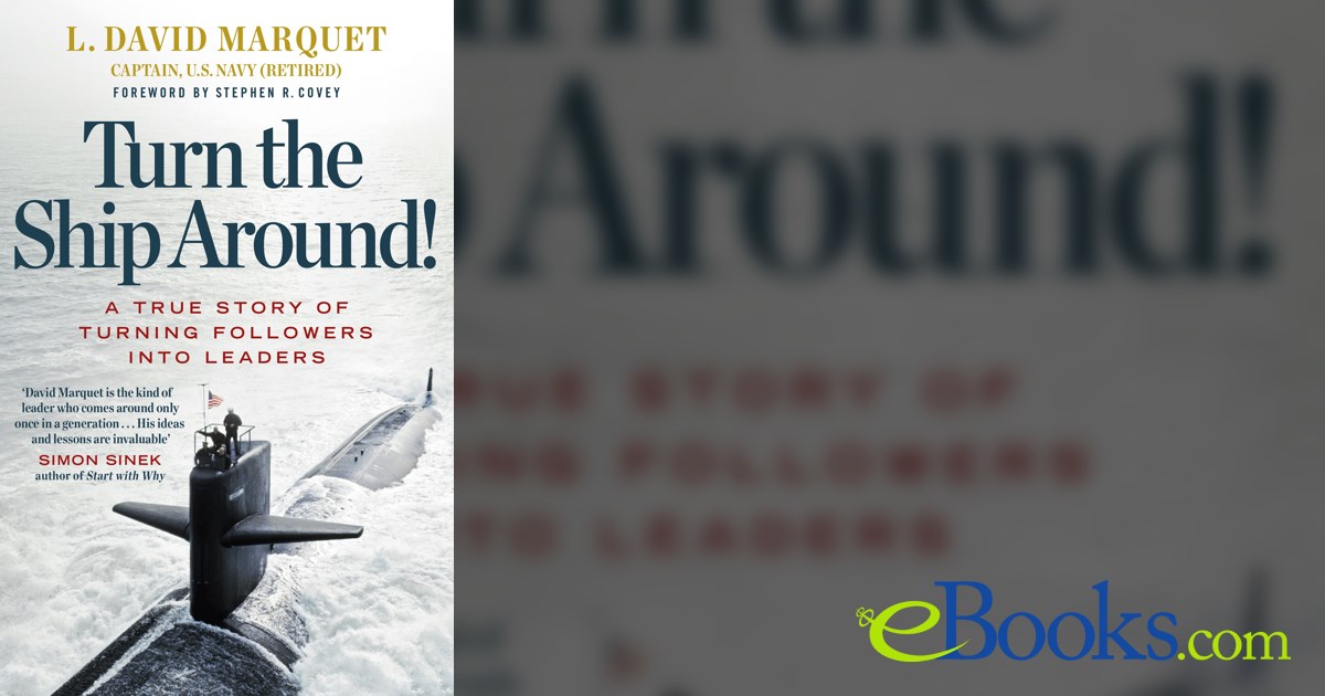Turn The Ship Around! by L. David Marquet (ebook)
