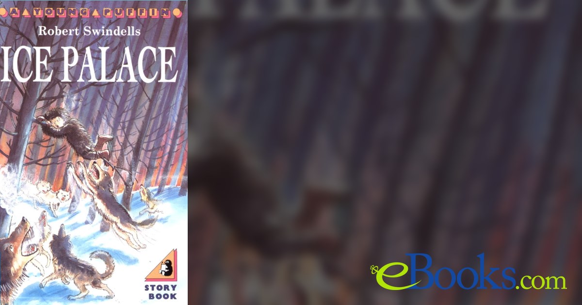 The Ice Palace by Robert Swindells (ebook)