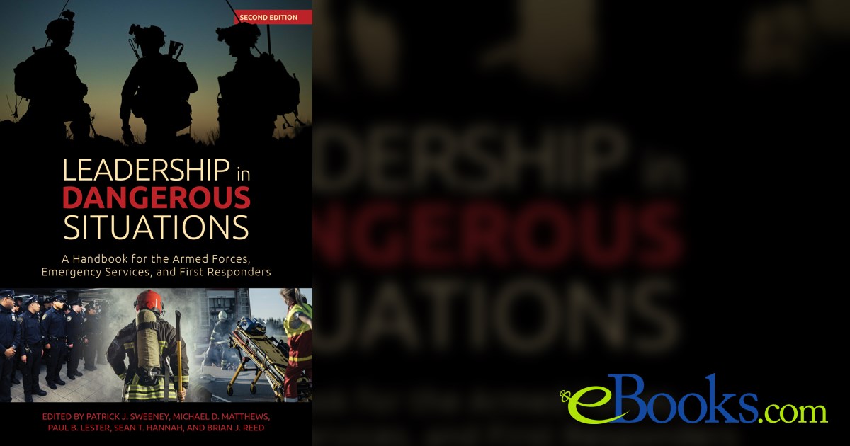 Leadership in Dangerous Situations, 2nd Edition (2nd ed.)