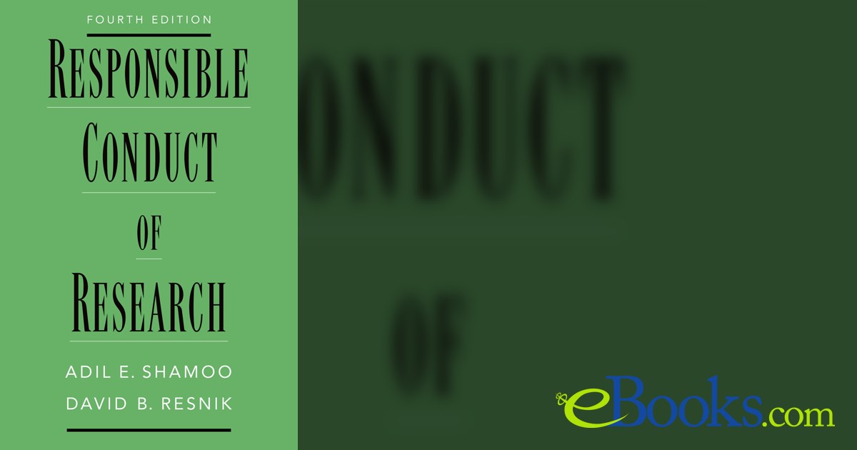 Responsible Conduct of Research (4th ed.) by Adil E. Shamoo (ebook)