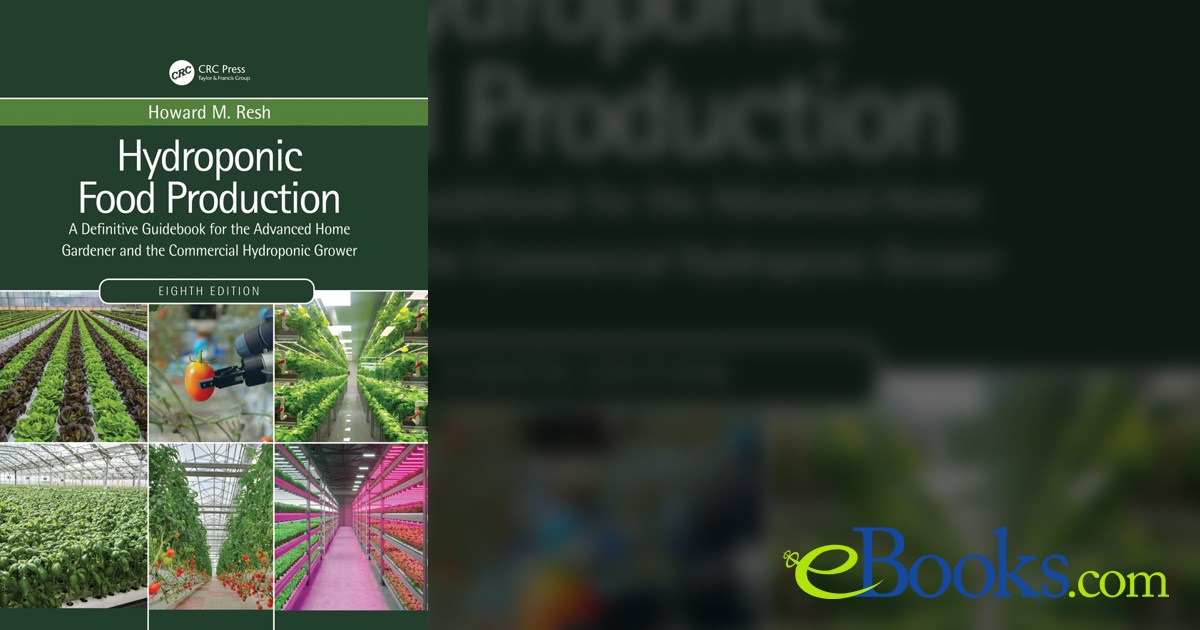 Hydroponic Food Production (8th ed.) by Howard M. Resh (ebook)