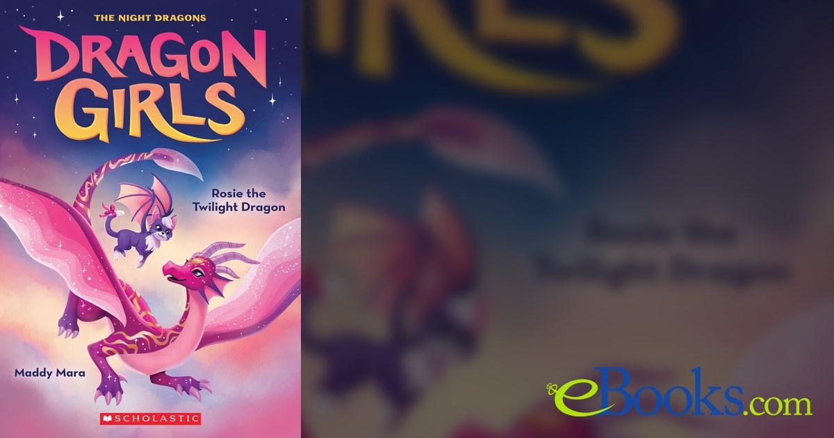Rosie the Twilight Dragon (Dragon Girls #7) by Maddy Mara (ebook)