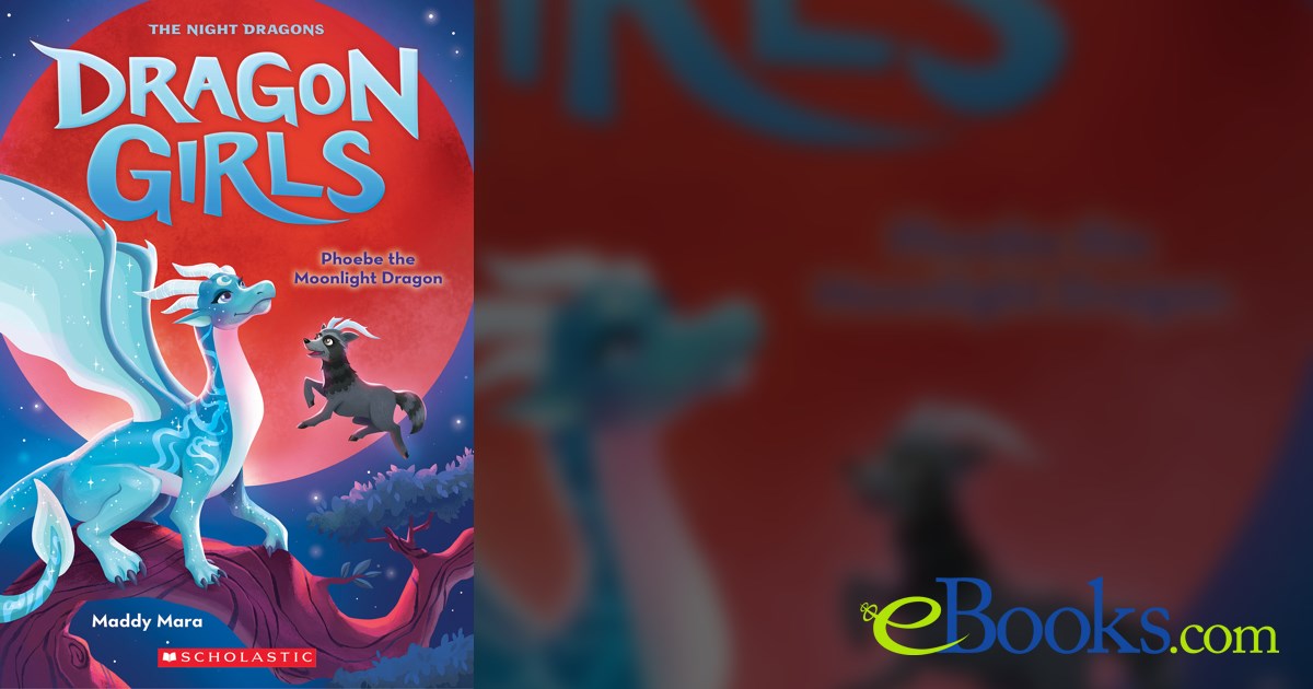 Phoebe the Moonlight Dragon (Dragon Girls #8) by Maddy Mara (ebook)