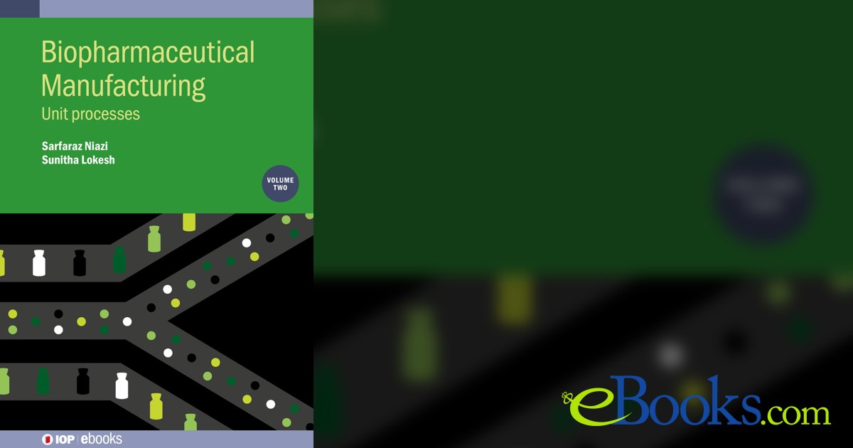 Biopharmaceutical Manufacturing, Volume 2