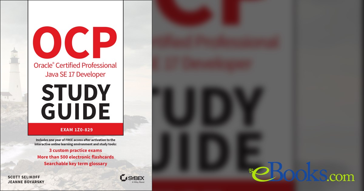 OCP Oracle Certified Professional Java SE 17 Developer Study Guide