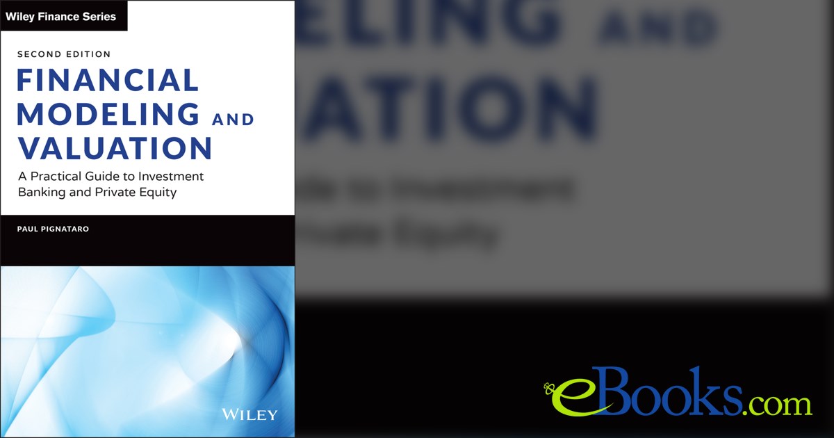 Financial Modeling and Valuation (2nd ed.) by Paul Pignataro (ebook)