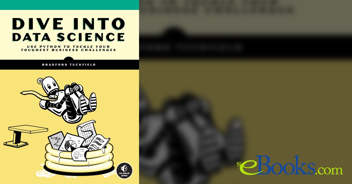 Dive Into Data Science by Bradford Tuckfield (ebook)