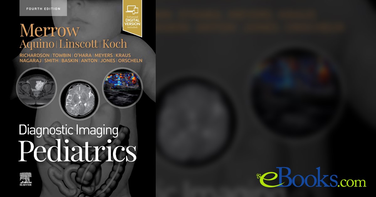 Diagnostic Imaging: Pediatrics, E-Book (4th ed.)