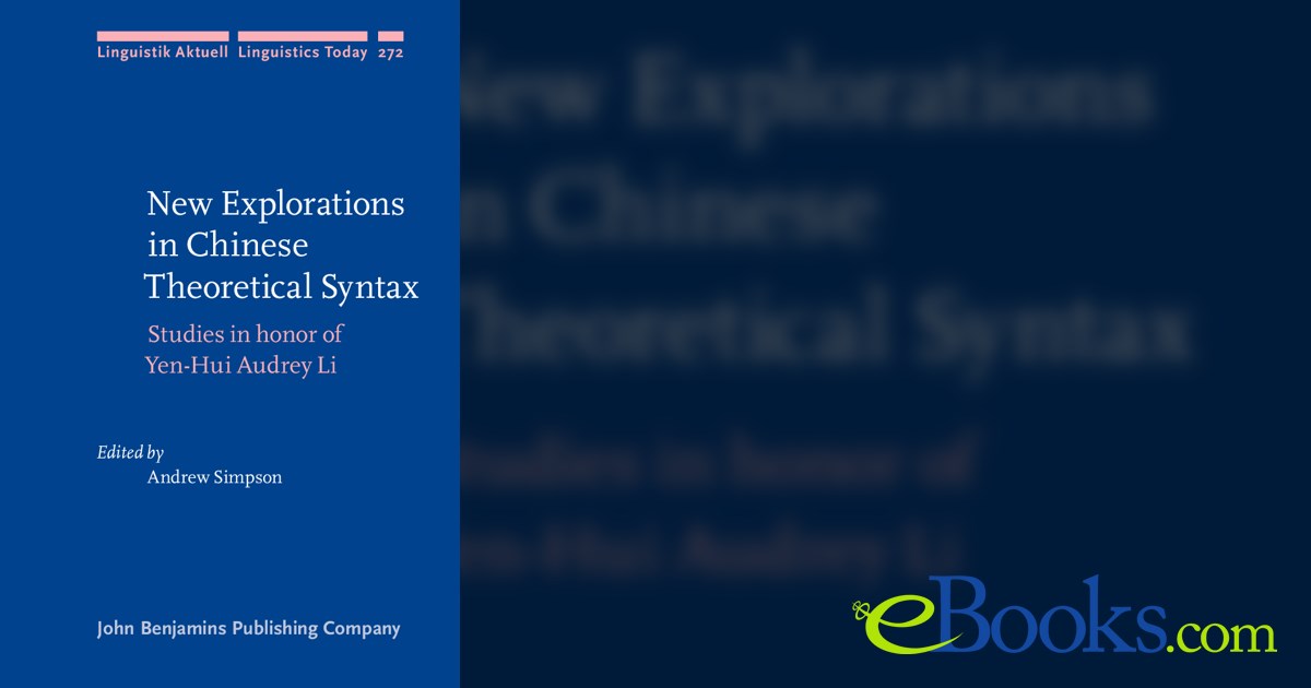 New Explorations in Chinese Theoretical Syntax