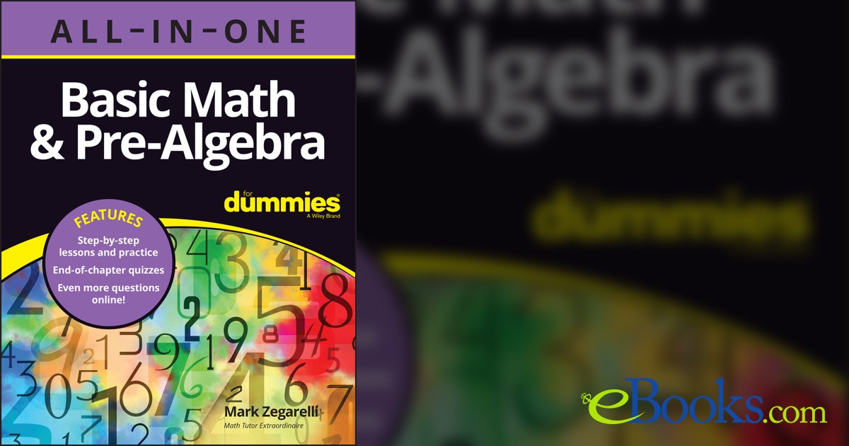 Basic Math & Pre-Algebra All-in-One For Dummies (+ Chapter Quizzes Online)