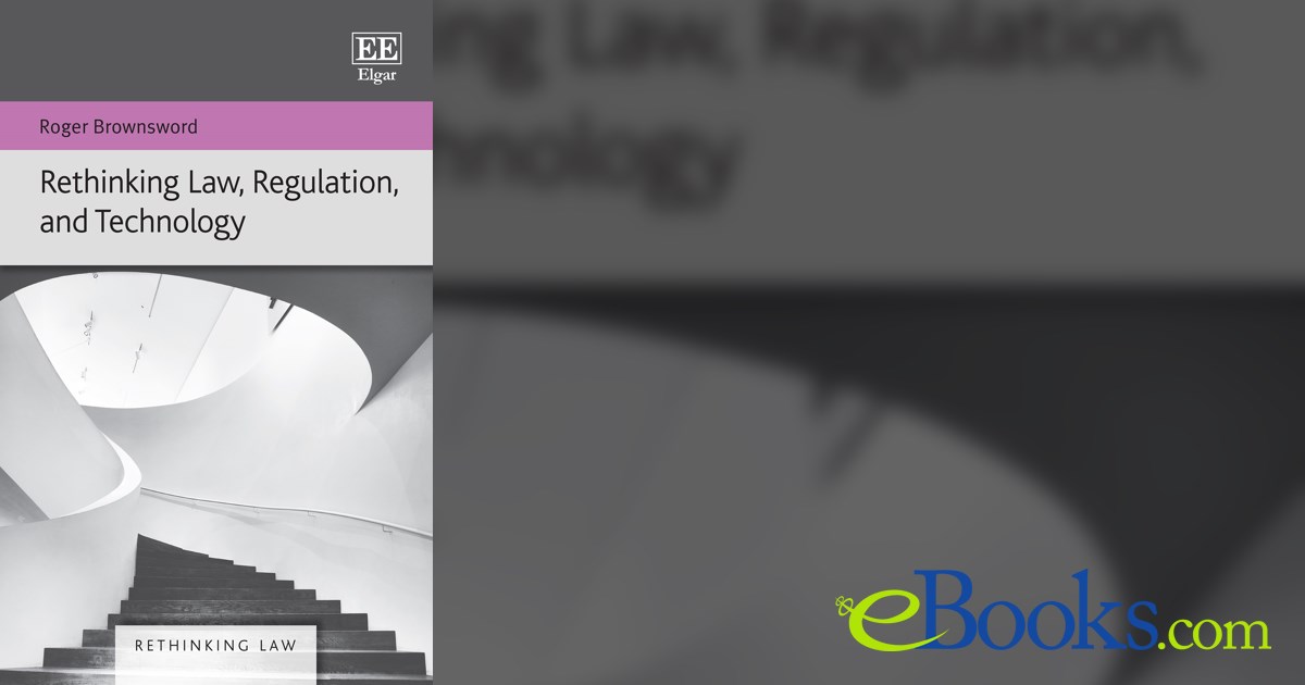 Rethinking Law, Regulation, and Technology