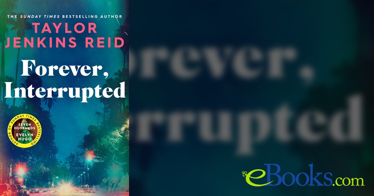 Forever, Interrupted by Taylor Jenkins Reid (ebook)