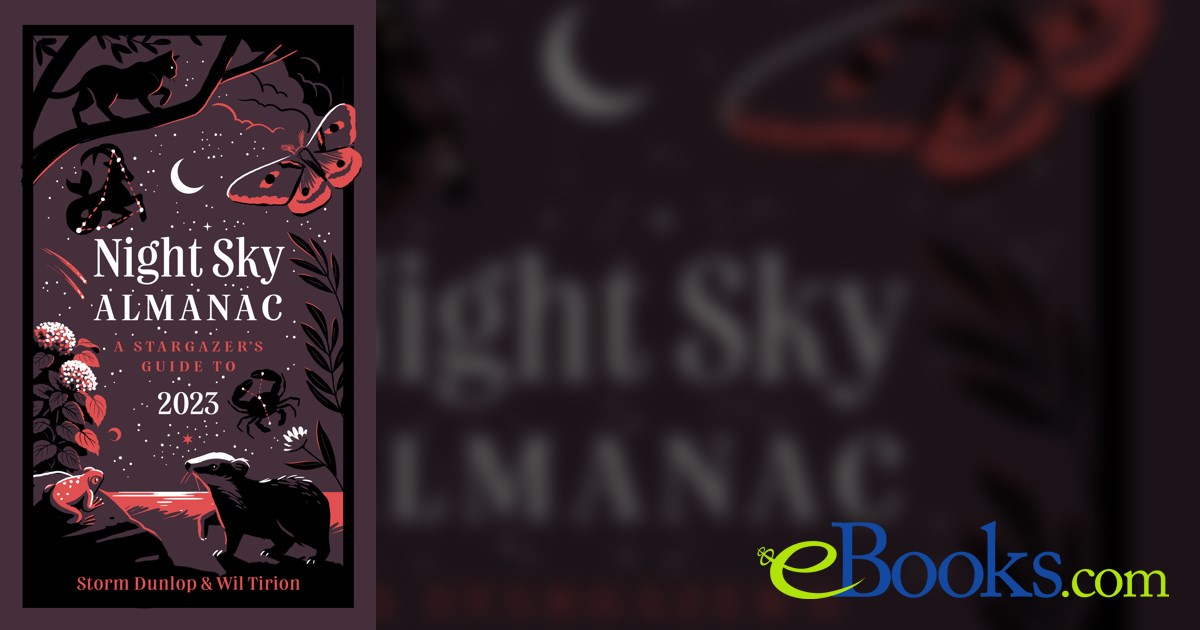 Night Sky Almanac 2023: A stargazer’s guide by Storm Dunlop (ebook)