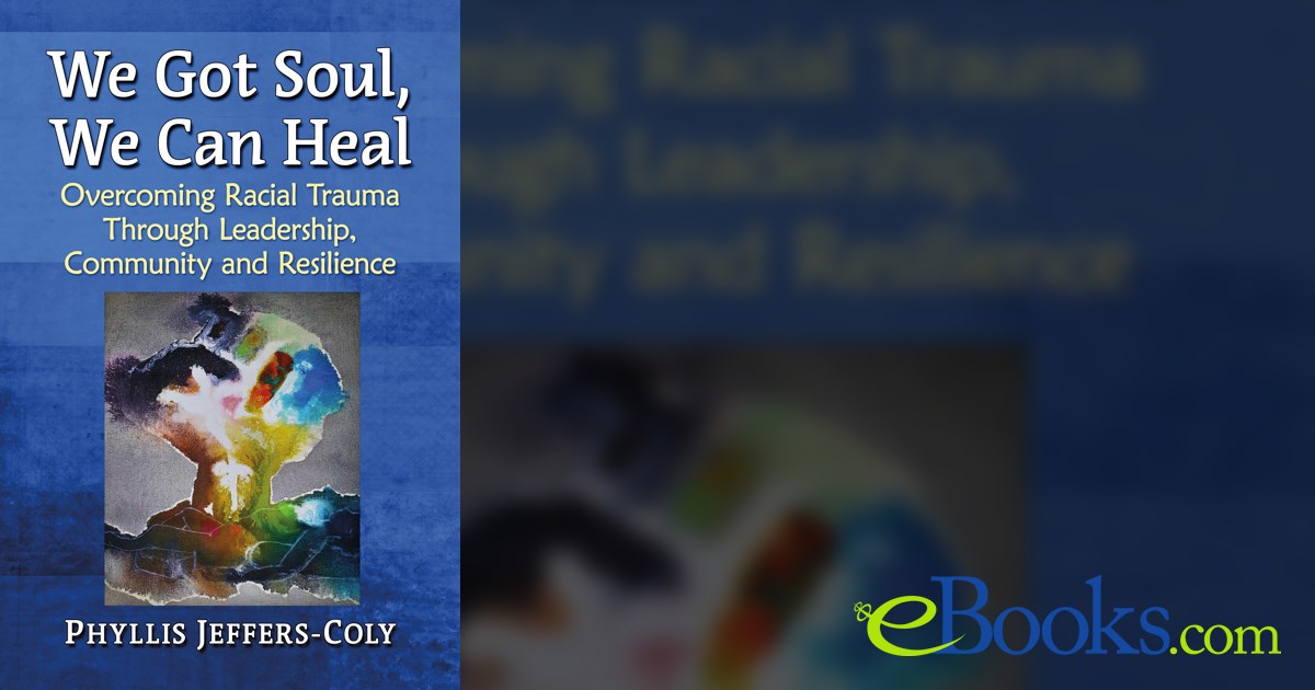 We Got Soul, We Can Heal by Phyllis Jeffers-Coly (ebook)