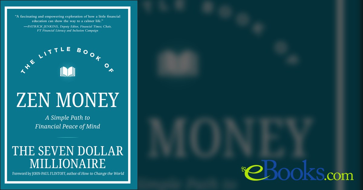 The Little Book of Zen Money by Seven Dollar Millionaire (ebook)