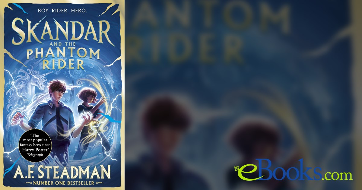 Skandar and the Phantom Rider by A.F. Steadman (ebook)