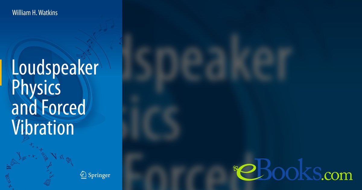 Loudspeaker Physics and Forced Vibration