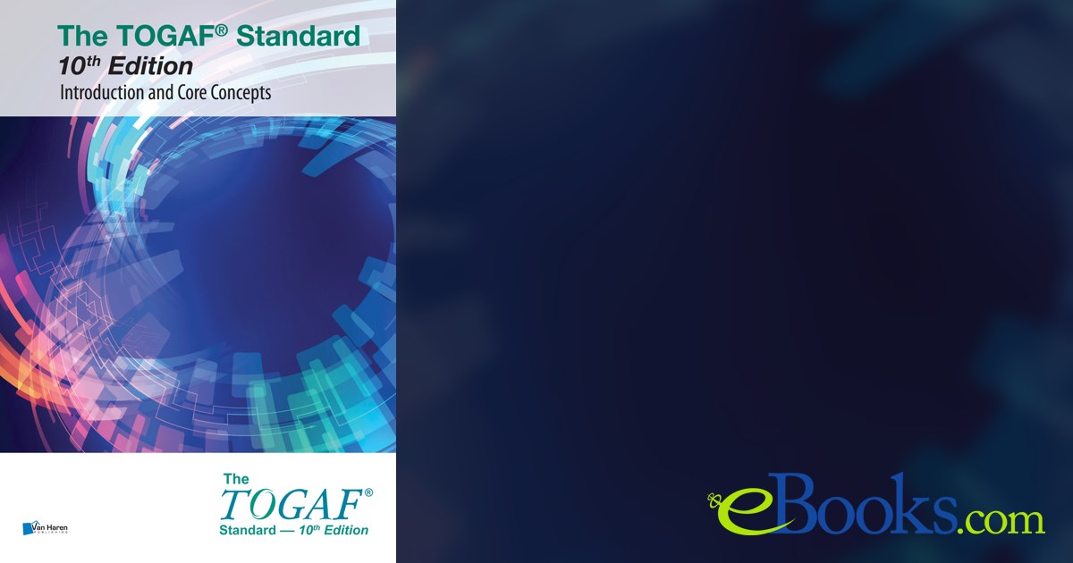 The TOGAF® Standard, 10th Edition — Introduction and Core Concepts