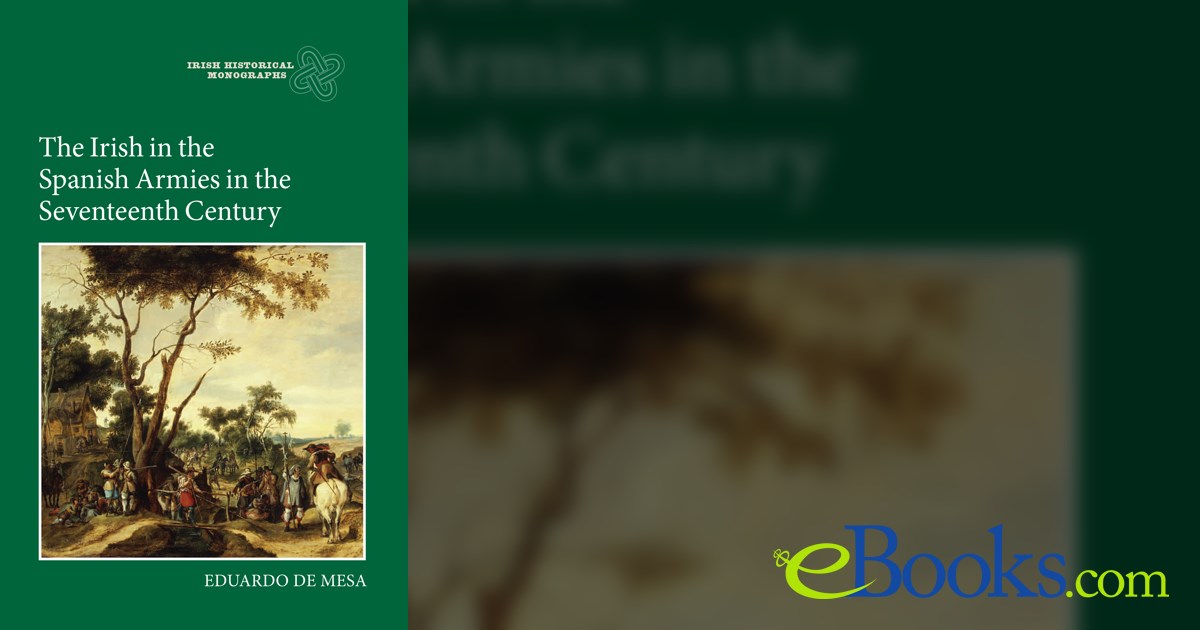 The Irish in the Spanish Armies in the Seventeenth Century