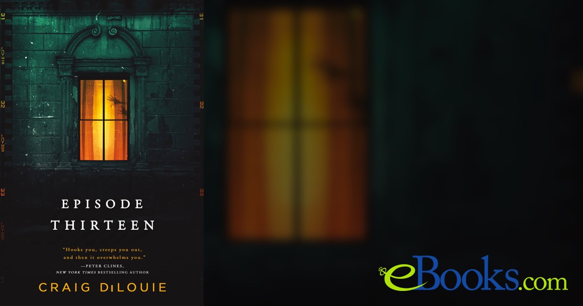 Episode Thirteen by Craig DiLouie (ebook)