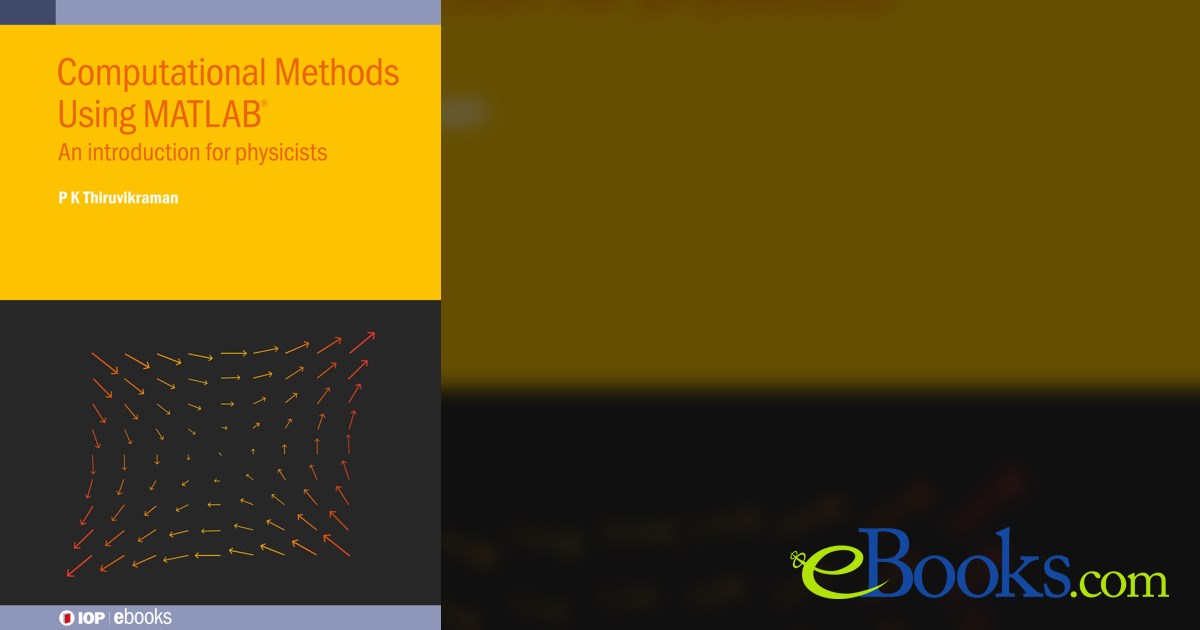 Computational Methods Using MATLAB® by P K Thiruvikraman (ebook)