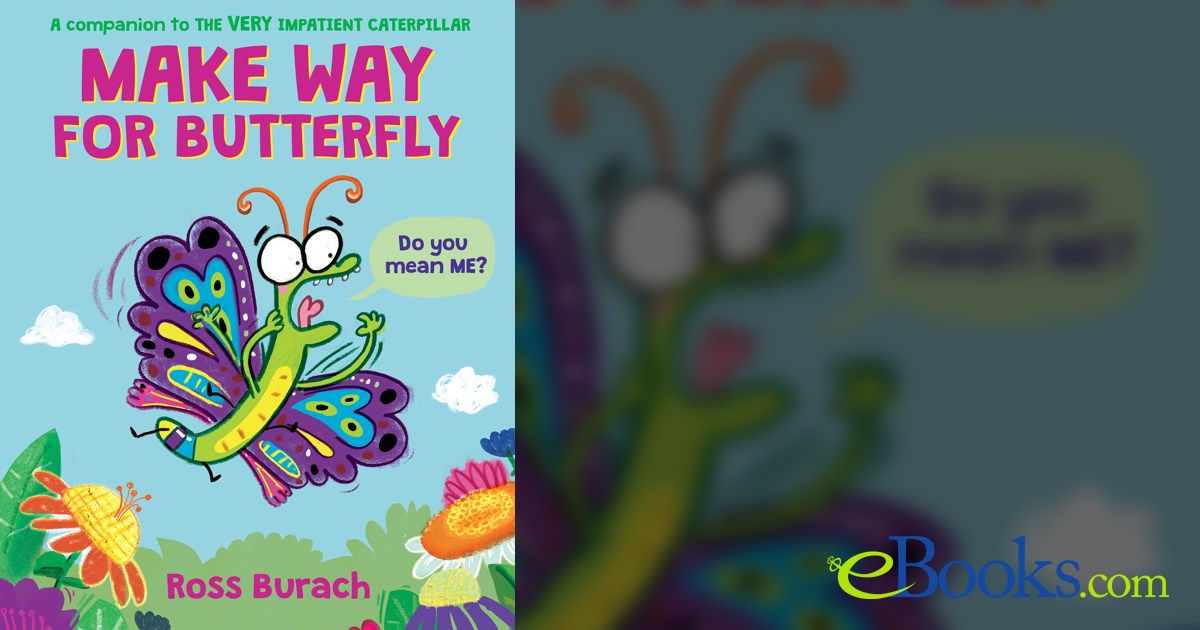 Make Way for Butterfly (A Very Impatient Caterpillar Book)