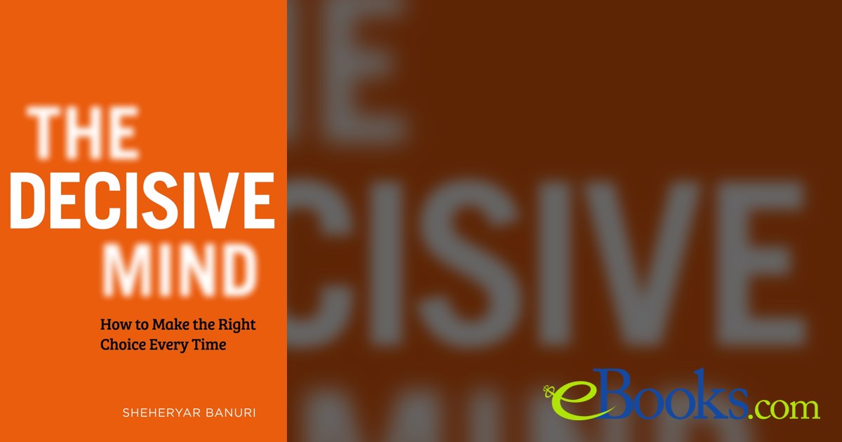 The Decisive Mind by Sheheryar Banuri (ebook)