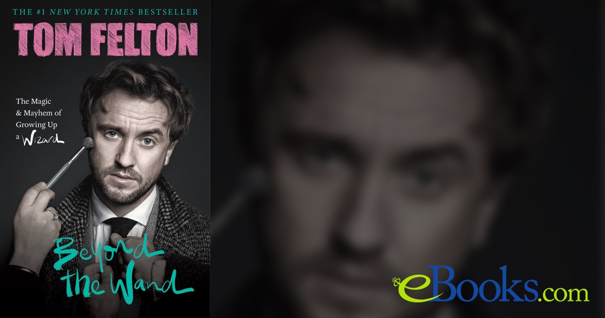 Beyond the Wand by Tom Felton (ebook)