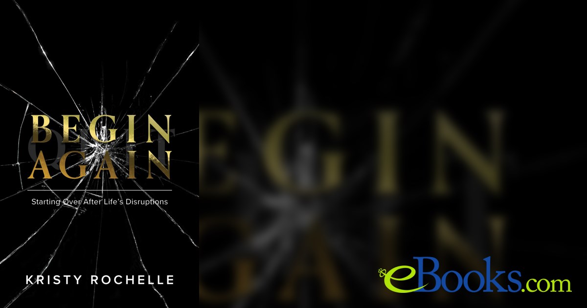 Begin Again by Kristy Rochelle (ebook)