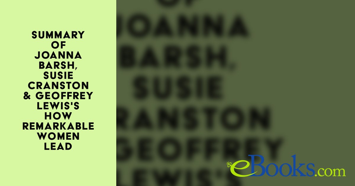 Summary of Joanna Barsh, Susie Cranston & Geoffrey Lewis's How ...