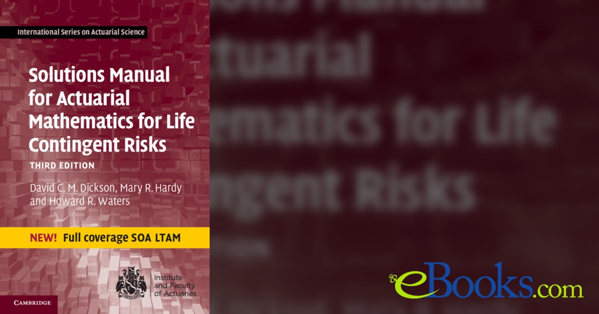 Solutions Manual for Actuarial Mathematics for Life Contingent Risks