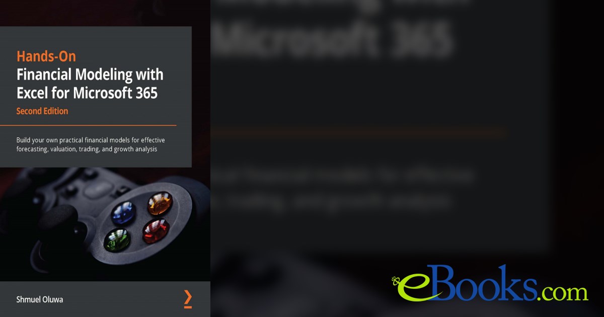 Hands-On Financial Modeling with Excel for Microsoft 365