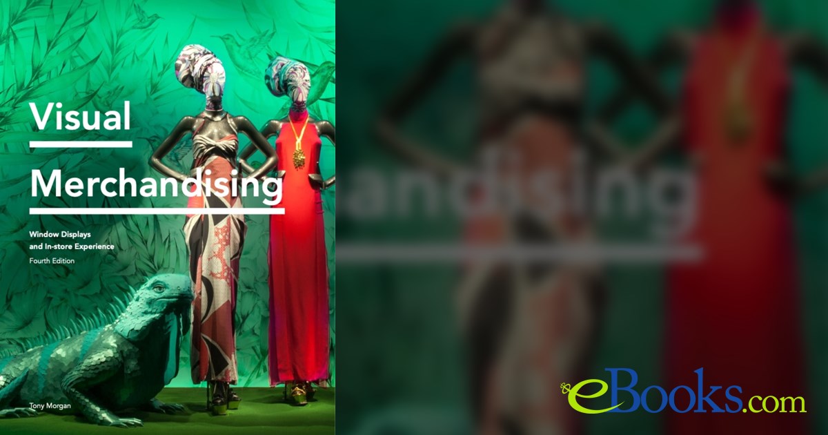 Visual Merchandising Fourth Edition by Tony Morgan (ebook)
